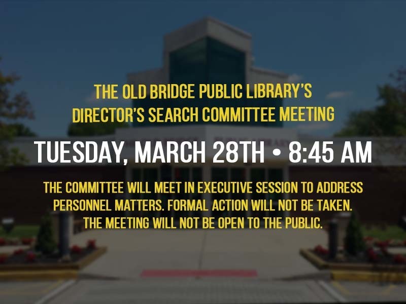 The Old Bridge Public Library’s Director’s Search Committee will hold ...